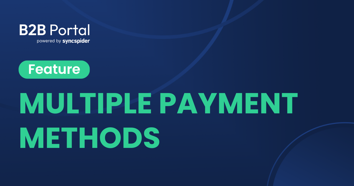 Multiple Payment Methods for B2B eCommerce | SyncSpider